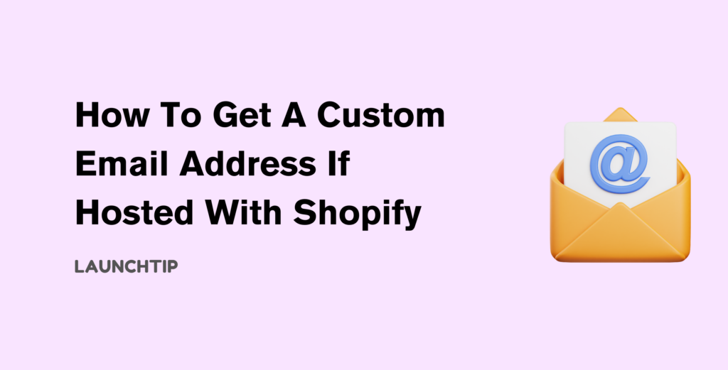 How to Get a Custom Email Address If Hosted with Shopify