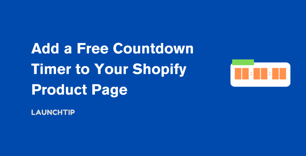 Add A Free Countdown Timer To Your Shopify Product Page